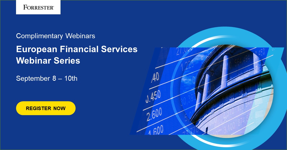 European Financial Services Webinar Series - Forrester