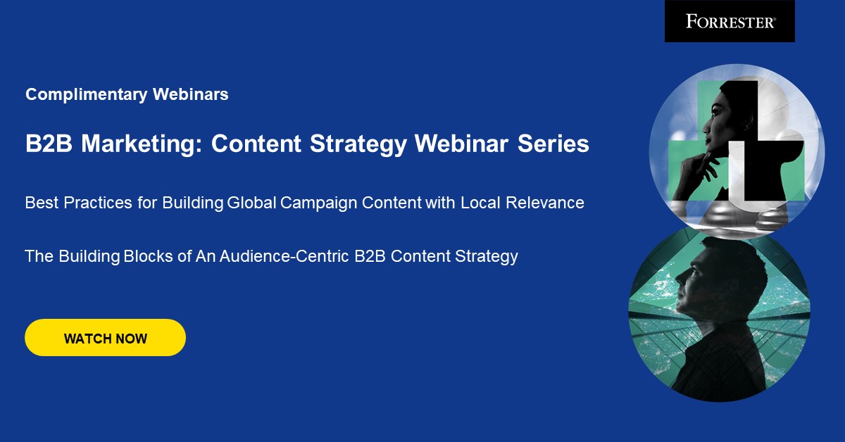 B2B Marketing: Content Strategy Webinar Series | Forrester Europe