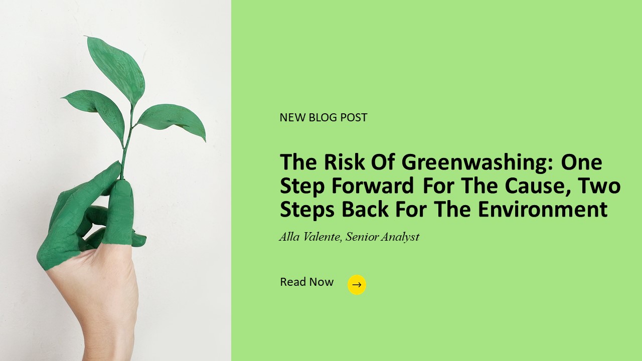 The Risk Of Greenwashing: One Step Forward For The Cause, Two Steps ...