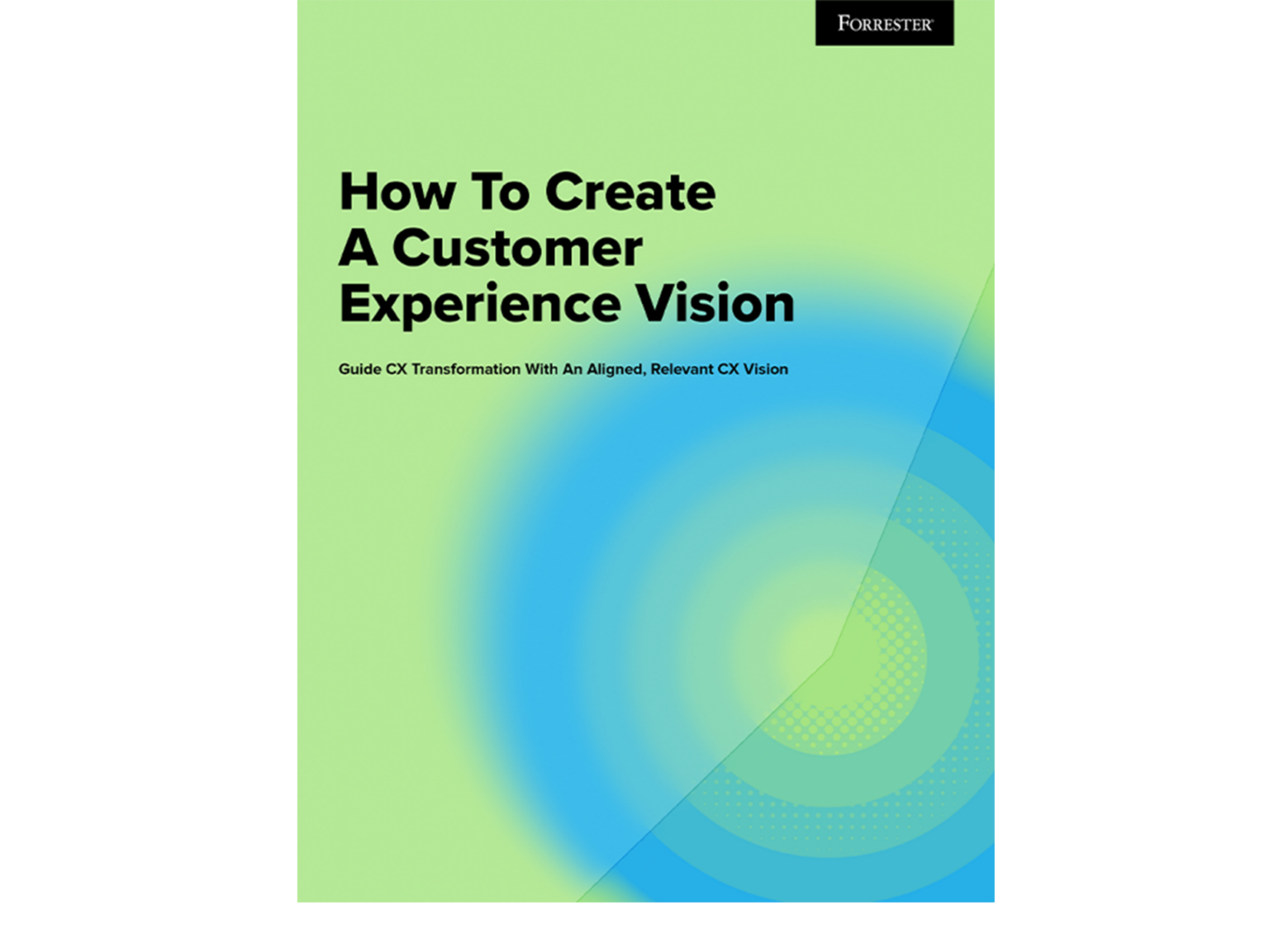 Get Our Guide To Creating A Customer Experience Vision