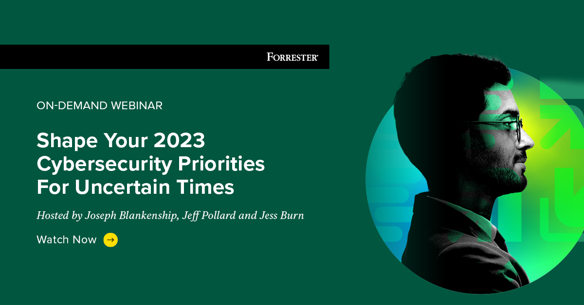 Here's How To Plan And Budget For 2023 Cybersecurity Trends - Forrester