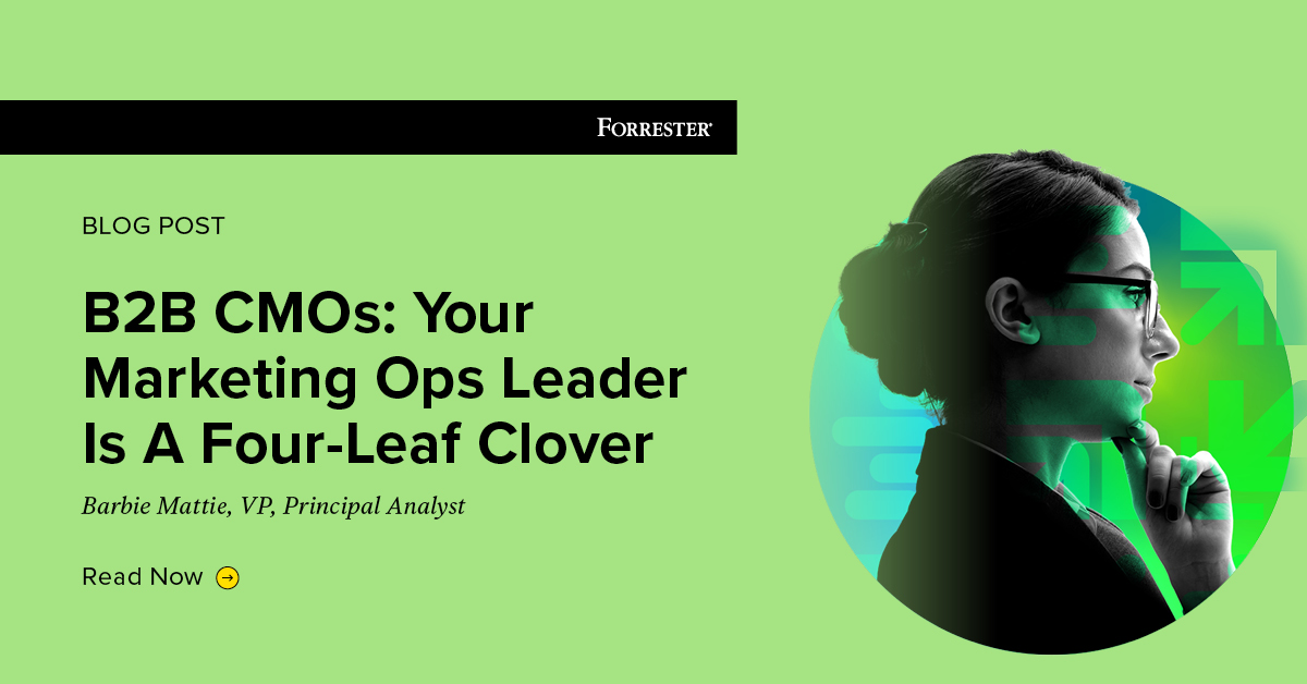 B2B CMOs: Your Marketing Ops Leader Is A Four-Leaf Clover