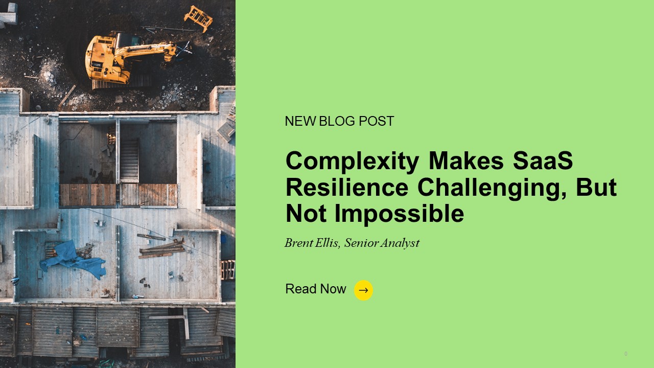 Complexity Makes SaaS Resilience Challenging But Not Impossible