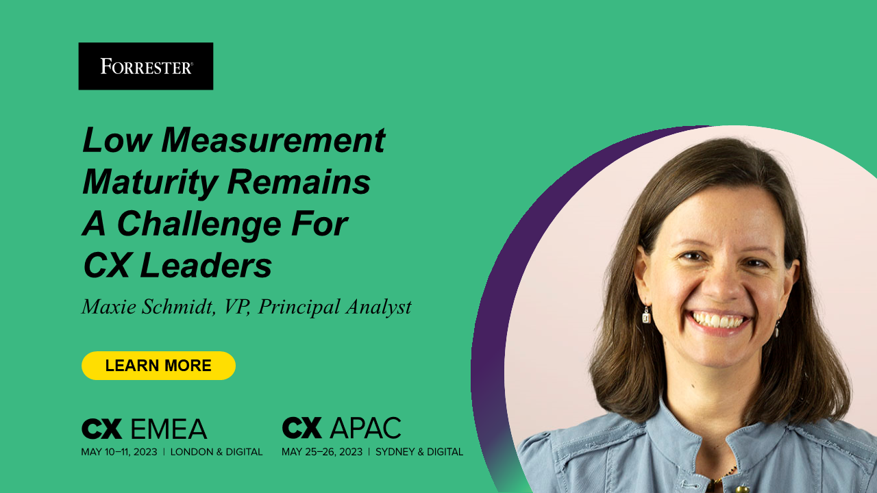 Low Measurement Maturity Remains A Challenge For CX Leaders