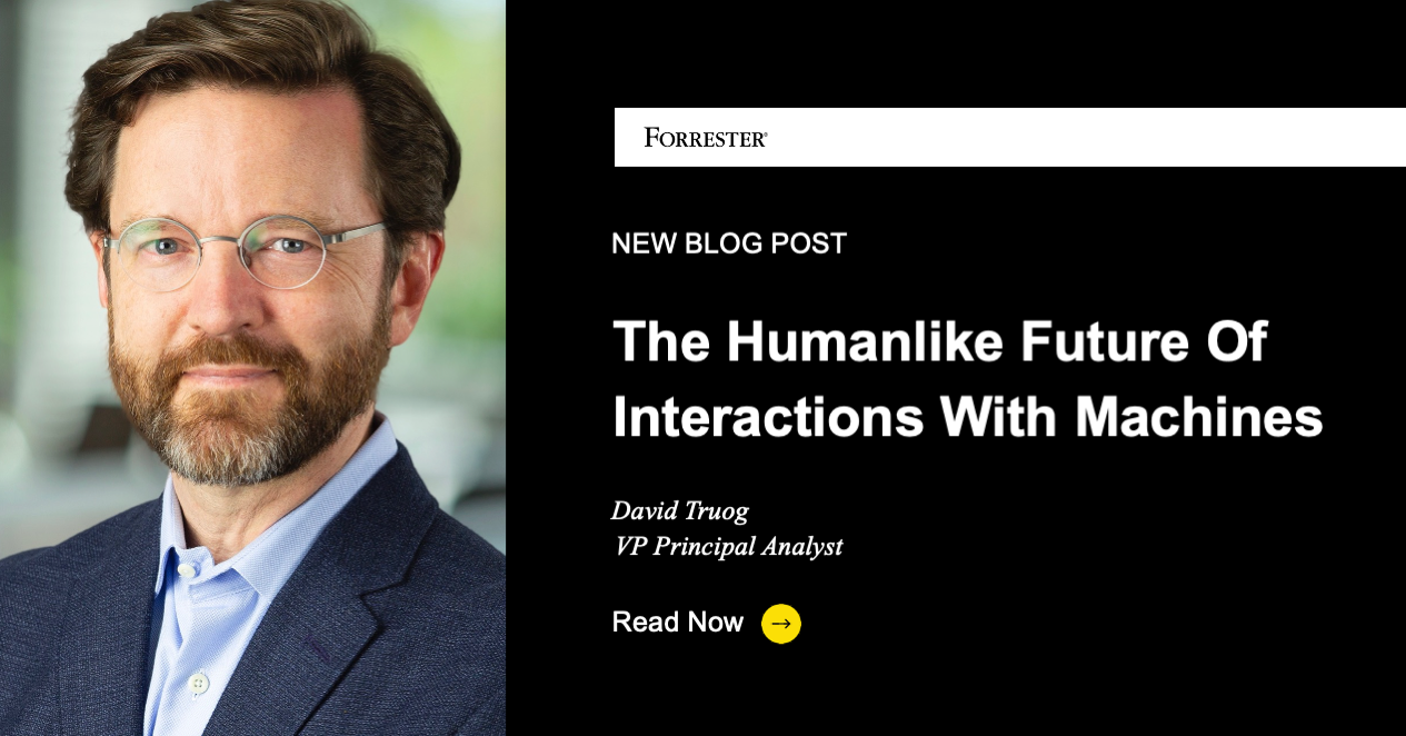 The Humanlike Future Of Interactions With Machines