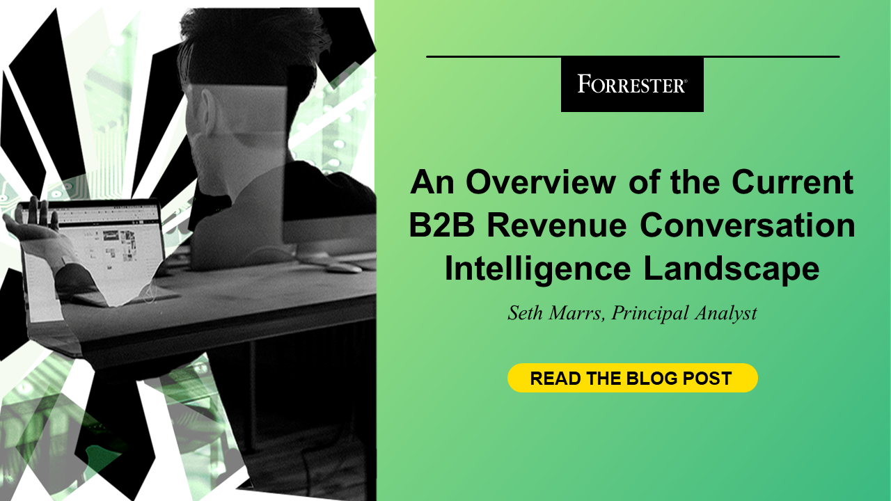An Overview Of The Current B2B Revenue Conversation Intelligence Landscape