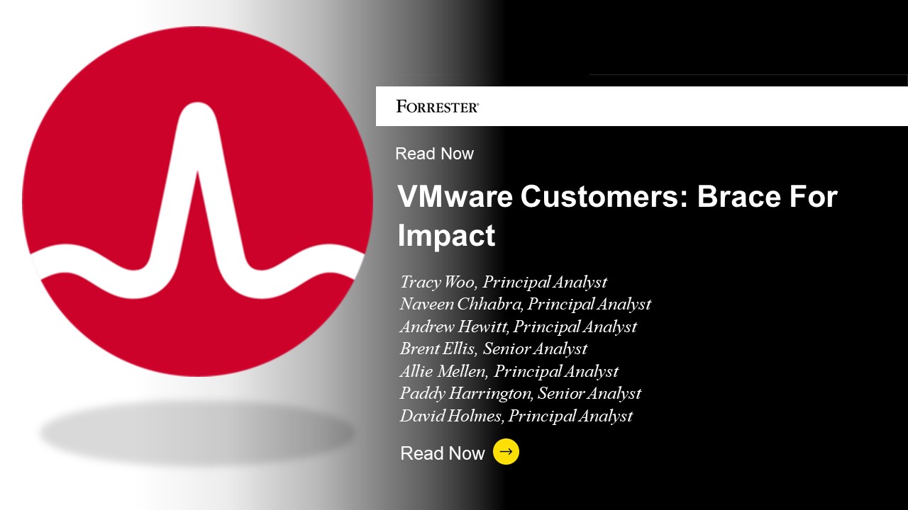 VMware Customers: Brace For Broadcom Impact VMware Customers: Brace For Broadcom Impact