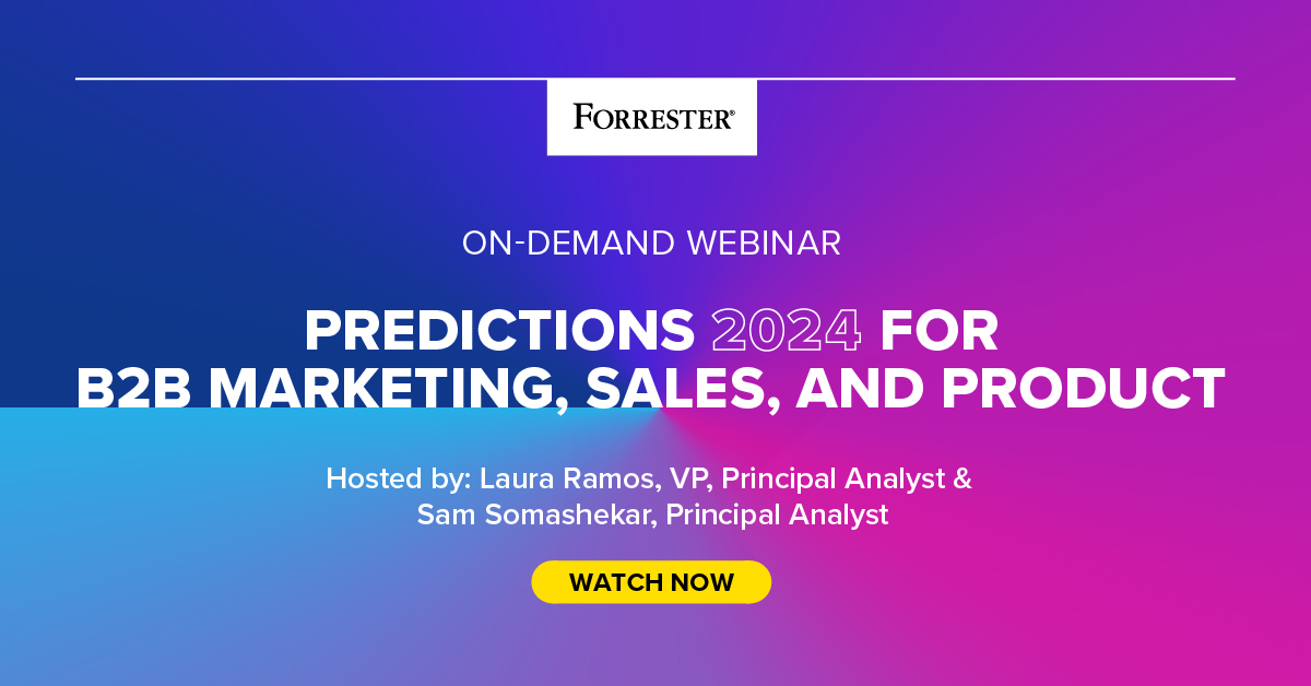 Webinar: 2024 B2B Marketing, Sales, And Product Predictions