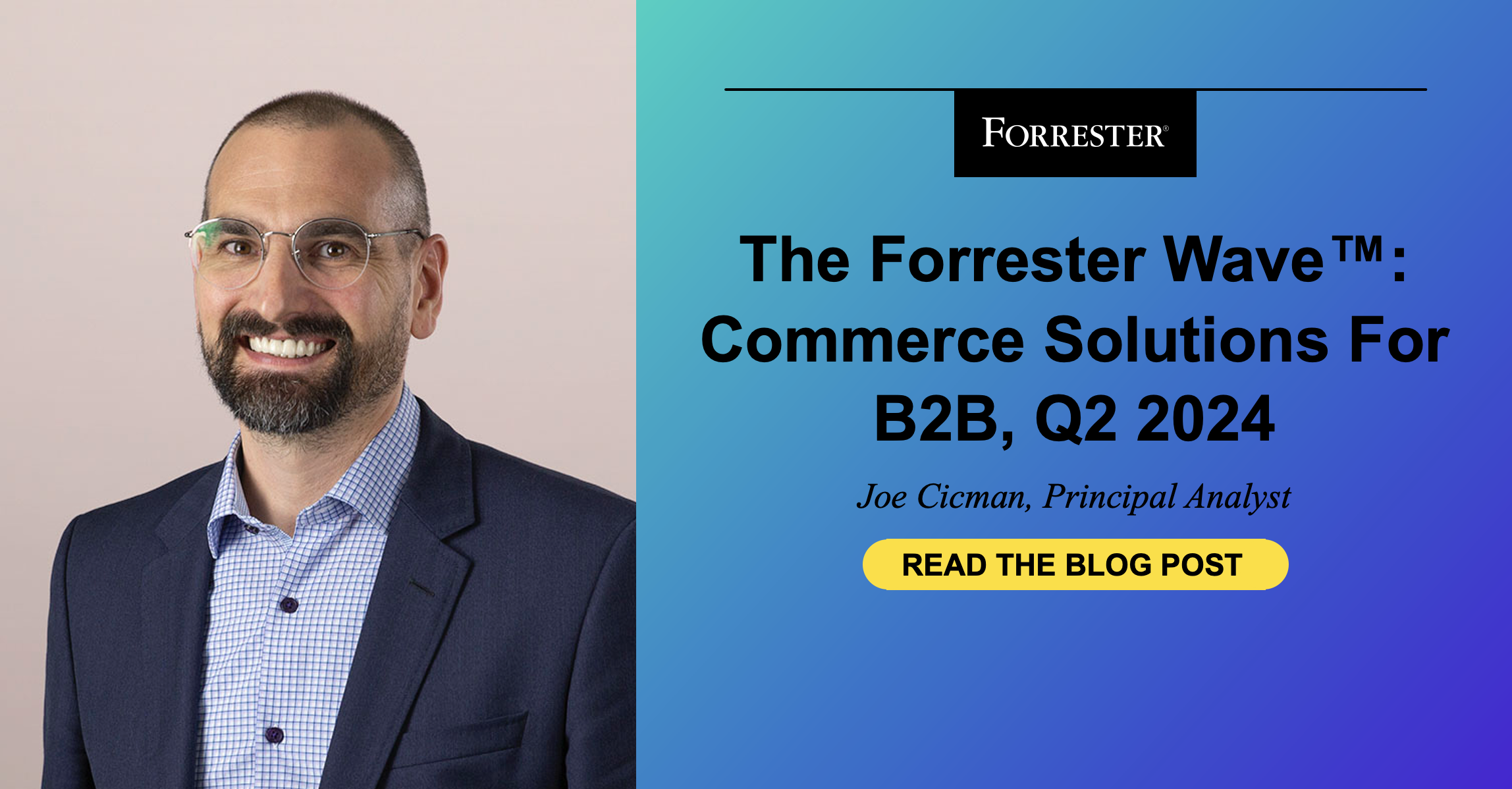 Announcing The Forrester Wave™: Commerce Solutions For B2B, Q2 2024