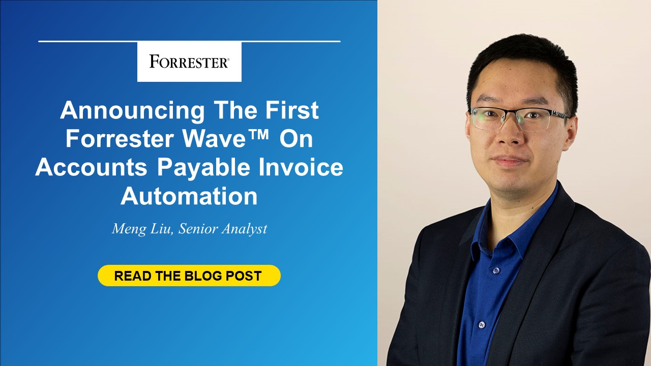 Announcing The First Forrester Wave™ On Accounts Payable Invoice Automation