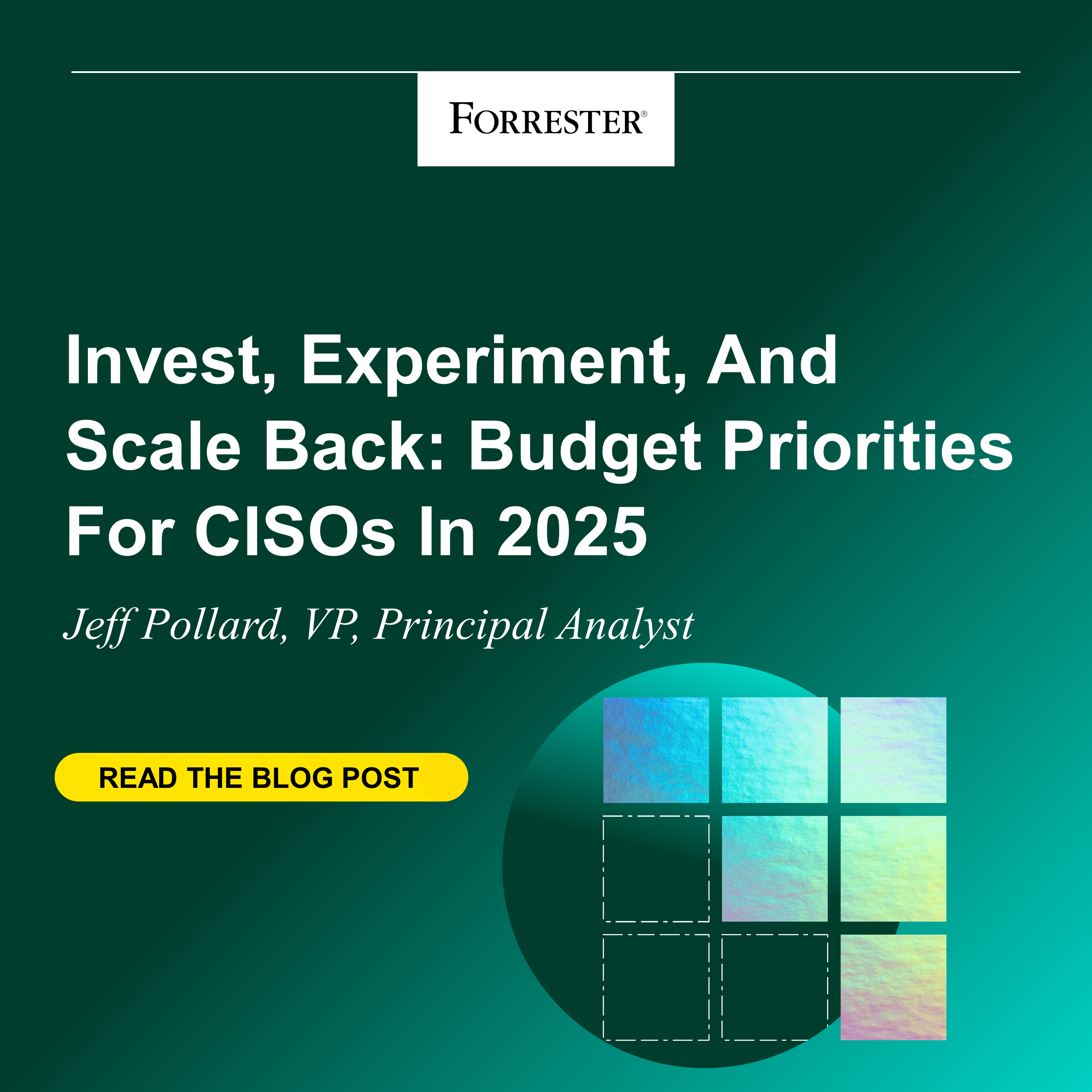 Invest, Experiment, And Scale Back: Budget Priorities For CISOs In 2025