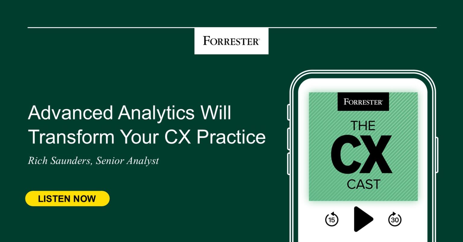 398: Advanced Analytics Will Transform Your CX Practice - Forrester