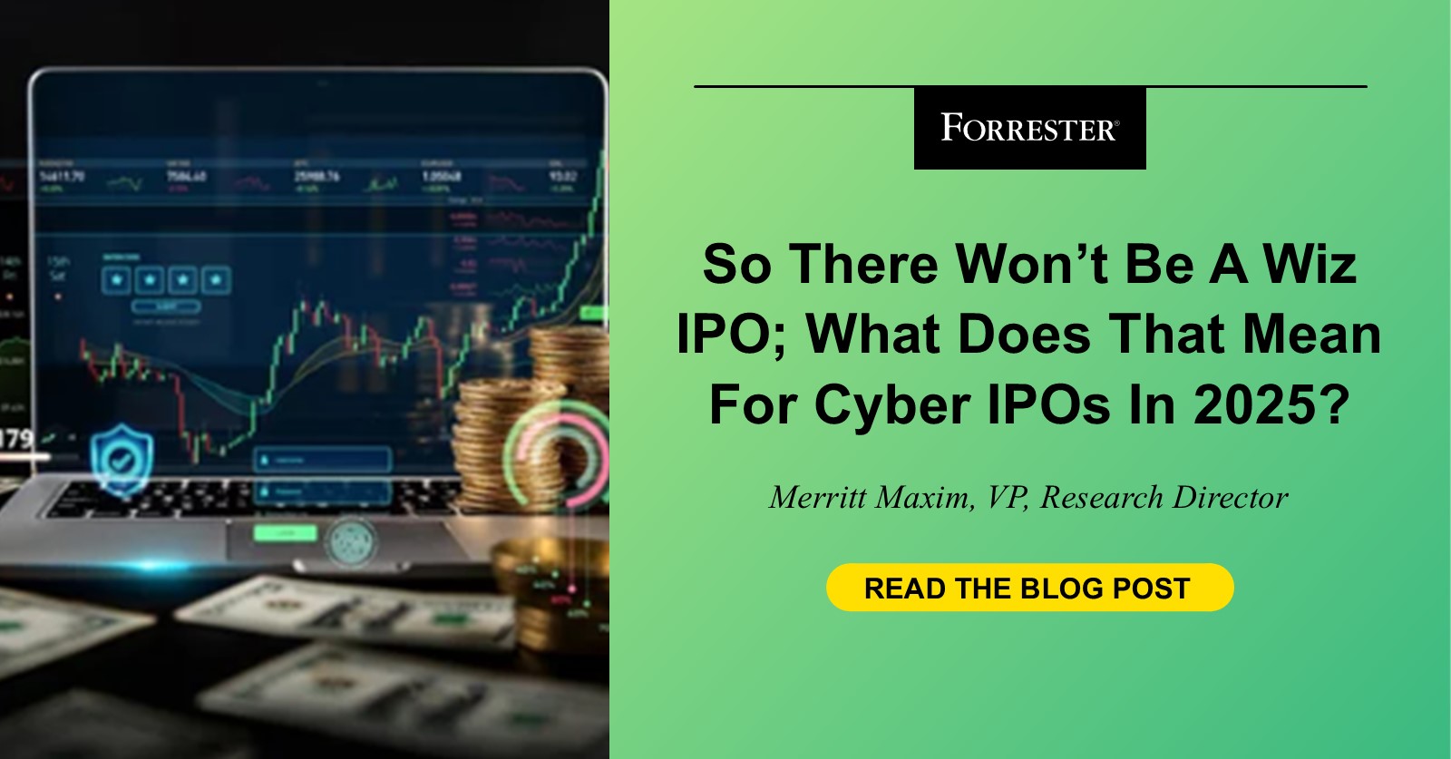 So There Won’t Be A Wiz IPO — What Does That Mean For Cyber IPOs In 2025?