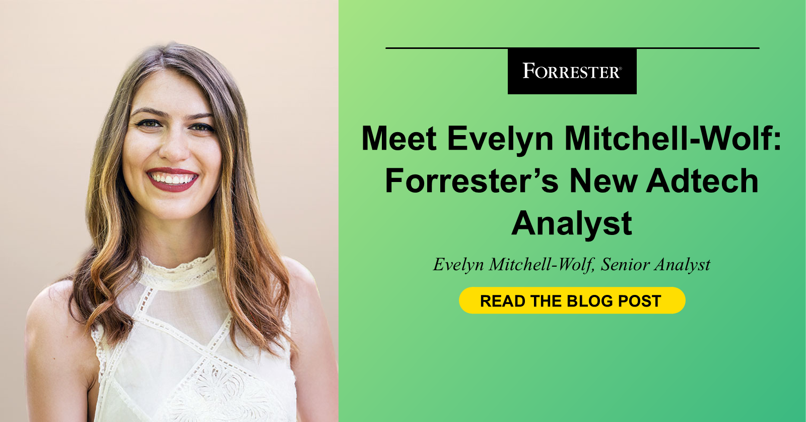 Meet Evelyn Mitchell-Wolf: Forrester’s New Adtech Analyst