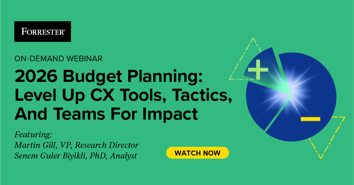 2026 Budget Planning Webinar: Optimize CX Tools, Tactics, And Teams