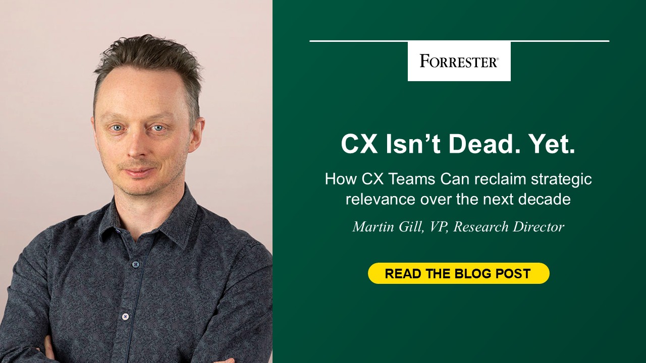 CX Isn’t Dead — Yet
