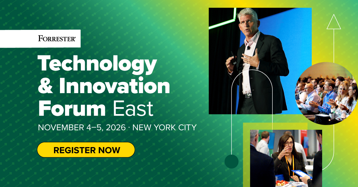Technology & Innovation Forum East - Forrester